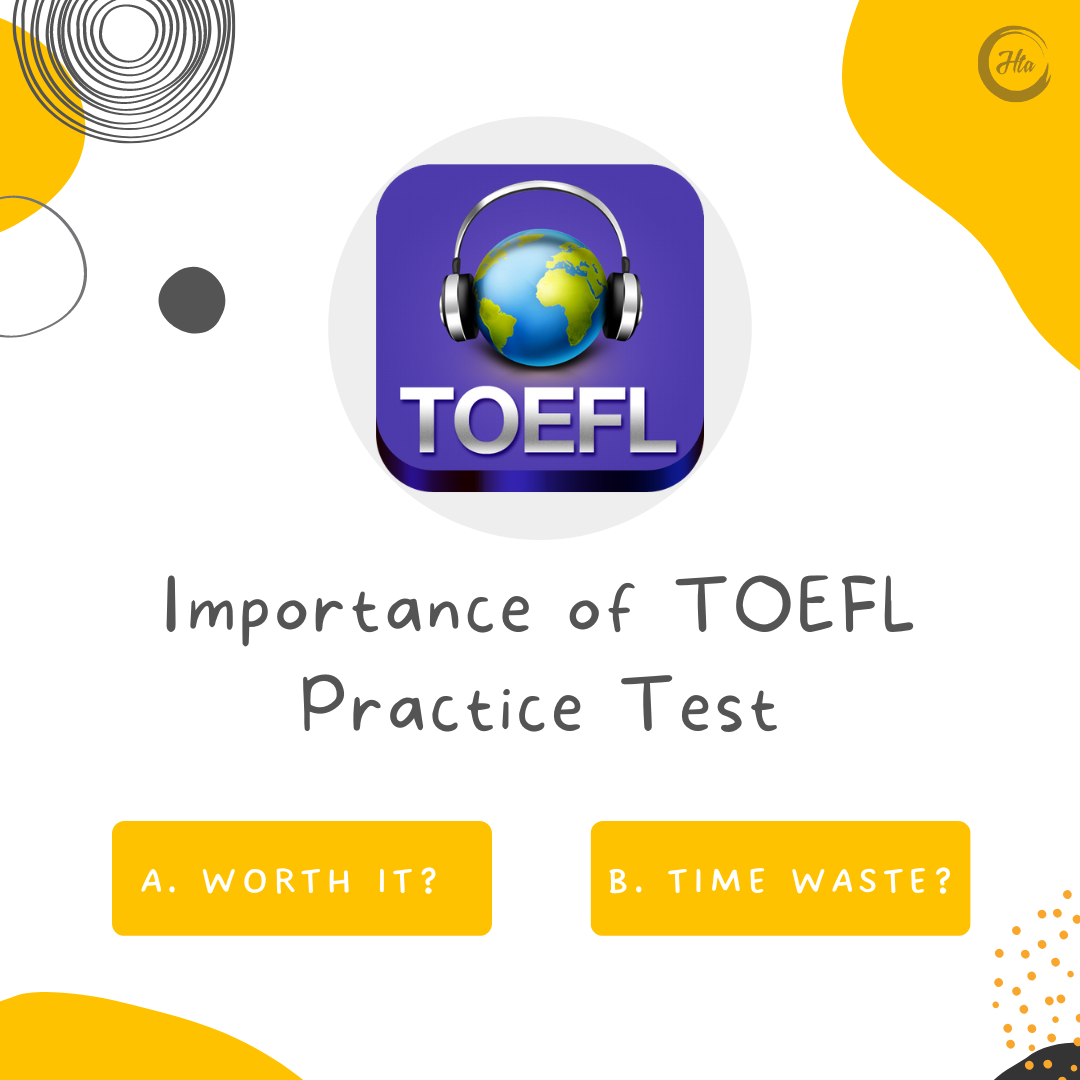 Importance of TOEFL Practice Test – How to Abroad