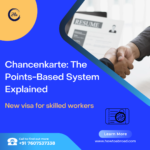 Chancenkarte: The Points-Based System Explained – How to Abroad