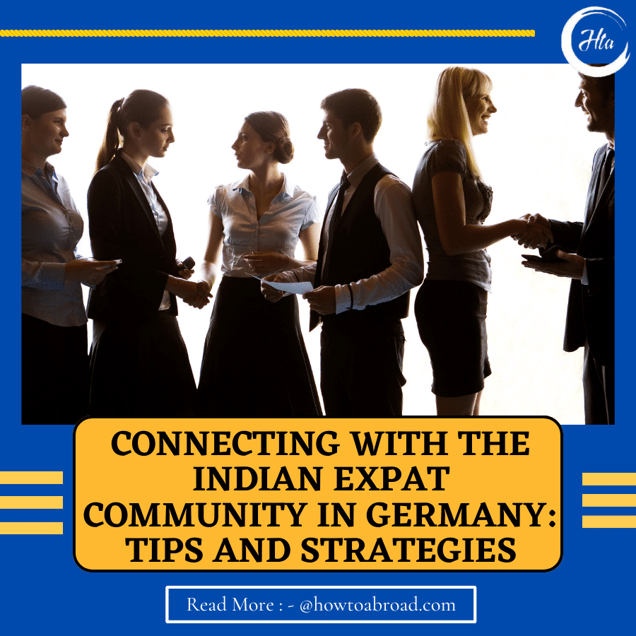 Connecting with the Indian Expat Community in Germany: Tips and ...