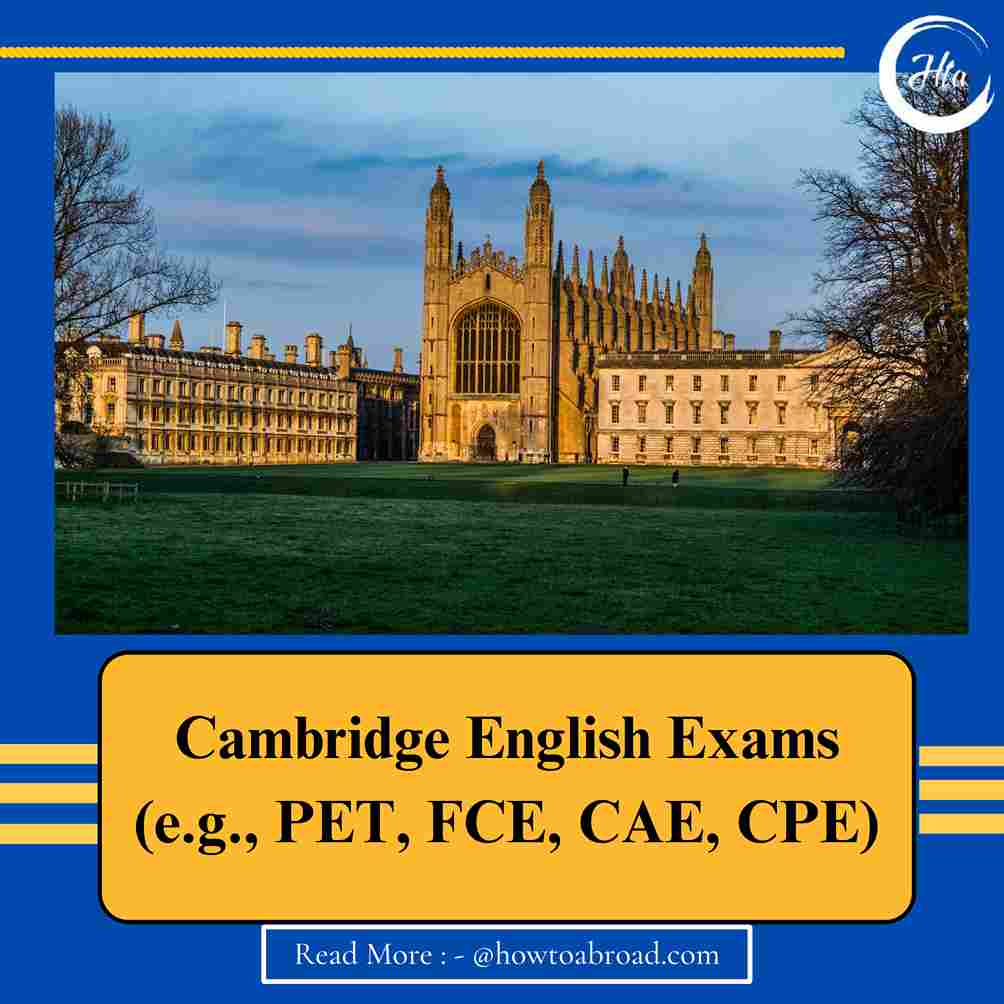 Cambridge English Exams (e.g., PET, FCE, CAE, CPE) – How to Abroad