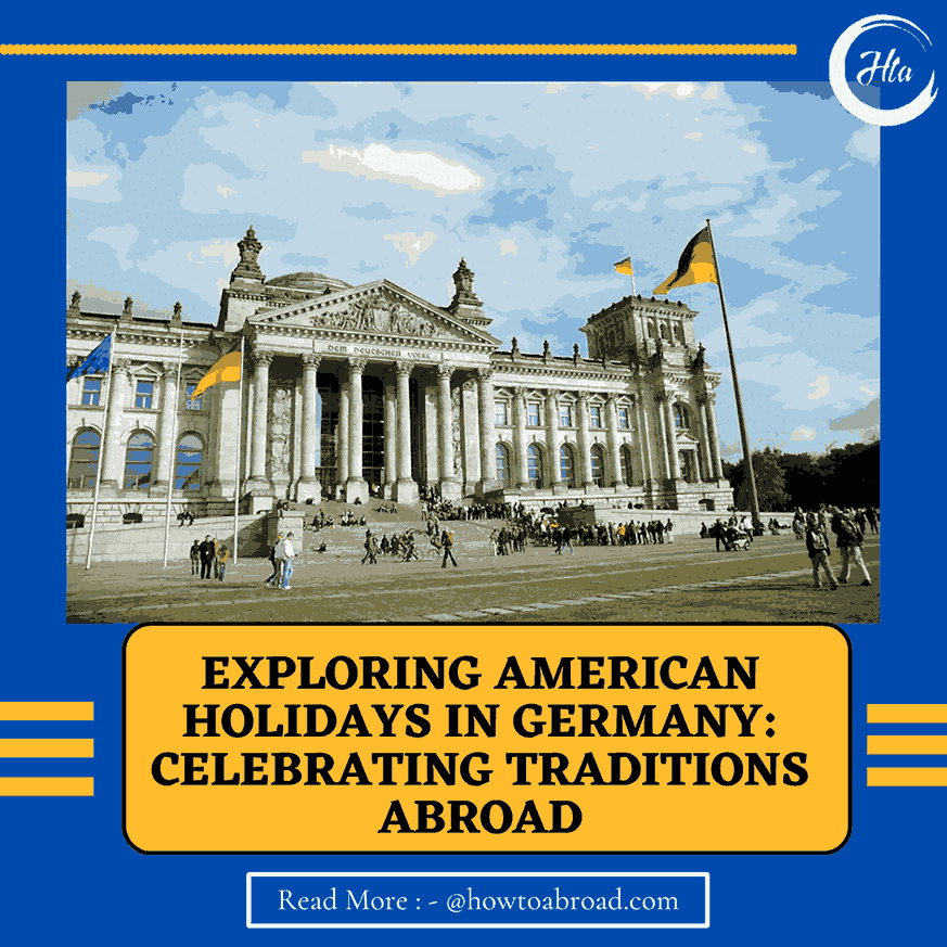 Exploring American Holidays in Germany: Celebrating Traditions Abroad ...