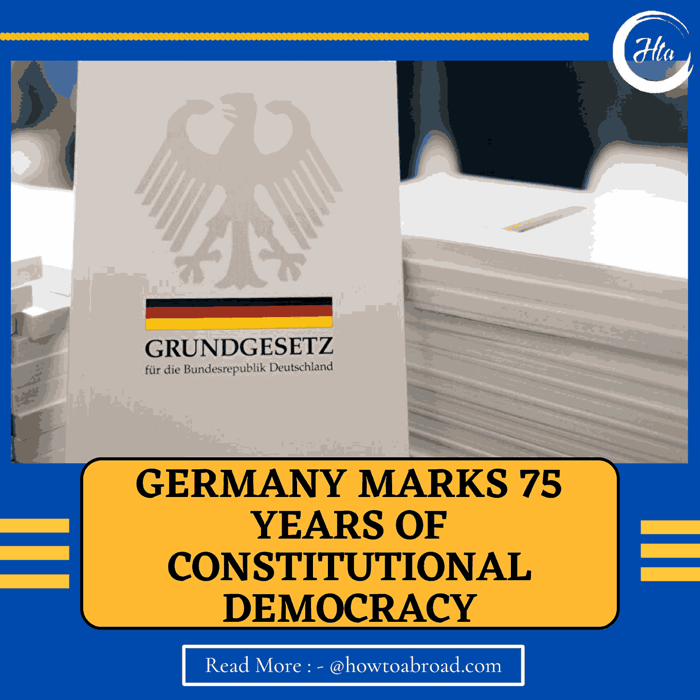 Germany Celebrates 75 Years of Constitutional Democracy – How to Abroad